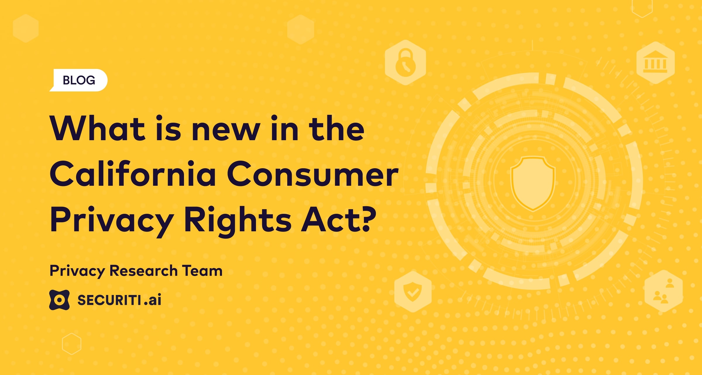 What is new in the California Consumer Privacy Rights Act? - Securiti