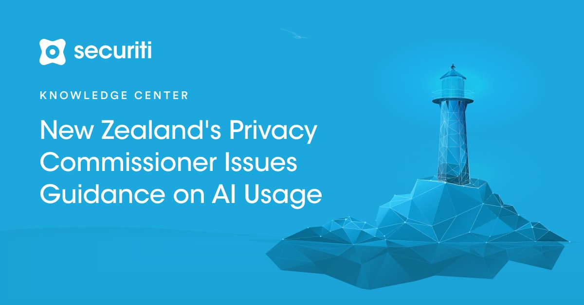 New Zealand's Privacy Commissioner Issues Guidance on AI Usage - Securiti