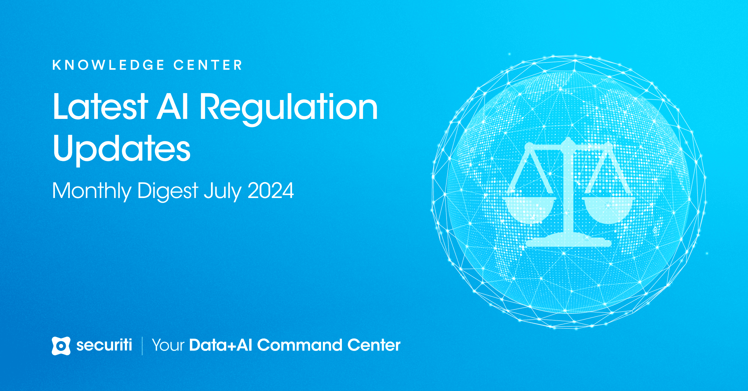 Global AI Regulations Roundup: Top Stories of July 2024 - Securiti