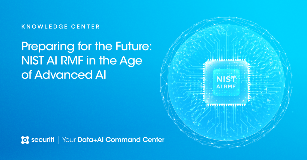 Preparing for the Future: NIST AI RMF in the Age of Advanced AI - Securiti