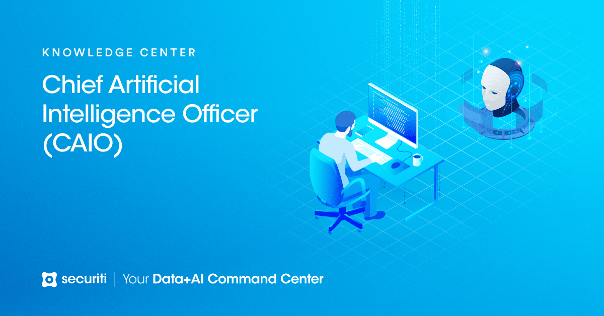 What is a Chief AI Officer? Understanding the Roles and Responsibilities - Securiti