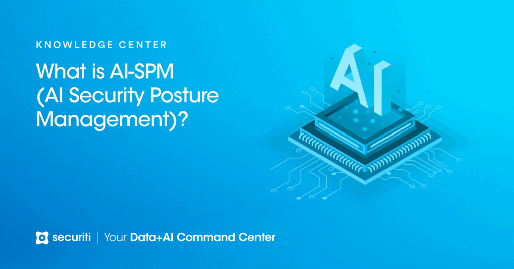 What is AI-SPM (AI Security Posture Management)? - Securiti