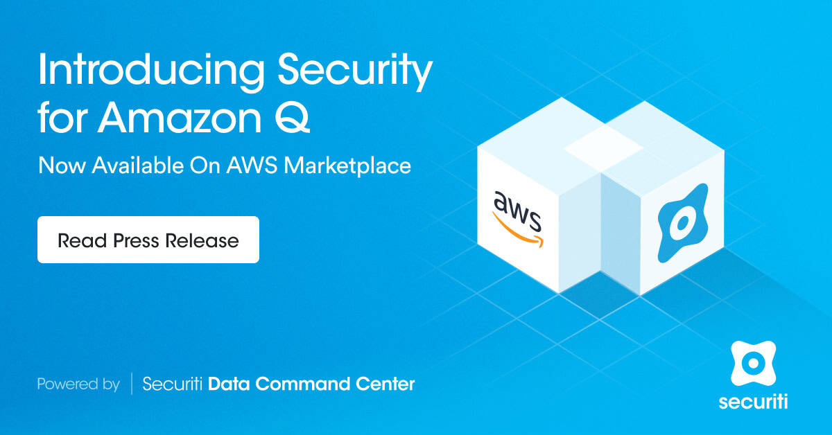 Securiti AI Announces Availability of Security for Amazon Q in the New ...