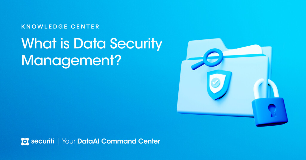 What Is Data Security Management? Definition & Best Practices - Securiti